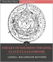 The Key of Solomon the King [Illustrated] by S.L. MacGregor Mathers | Goodreads