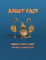 About Face by Robert Moore | Goodreads
