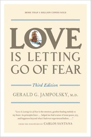 Love Is Letting Go of Fear, Third Edition by Gerald G. Jampolsky ...