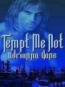 Tempt Me Not by Adrianna Dane | Goodreads