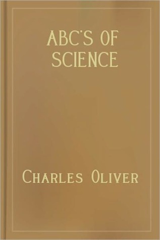 ABC's of Science by Charles Oliver | Goodreads