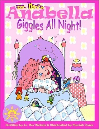 Anabella Giggles All Night! (Annabella #1) by Nev Nickelz | Goodreads