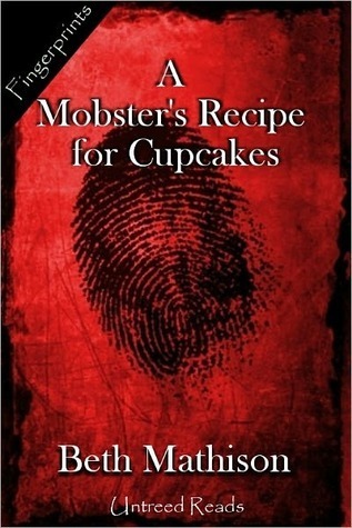 A Mobster's Recipe for Cupcakes: A Valentine's Day Story by Beth ...
