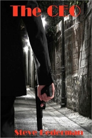 The CEO by Steve Bederman | Goodreads