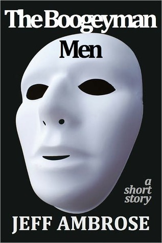 The Boogeyman Men by Jeff Ambrose | Goodreads