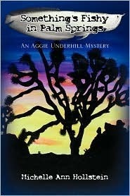 Something's Fishy in Palm Springs: An Aggie Underhill Mystery (A quirky ...