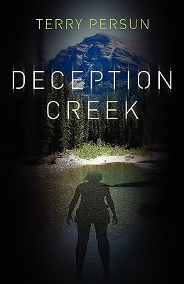 Deception Creek by Terry Persun | Goodreads