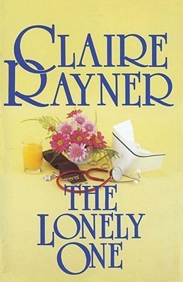 The Lonely One by Claire Rayner | Goodreads