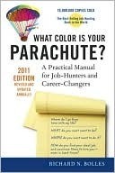 What Color Is Your Parachute? 2012: A Practical Manual for Job-Hunters ...