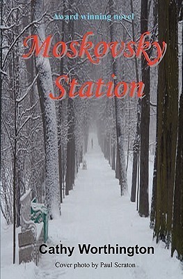 Moskovsky Station by Cathy Worthington | Goodreads