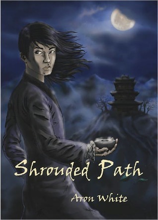 Shrouded Path (Doorway Cycle Book 1) by Aron White | Goodreads