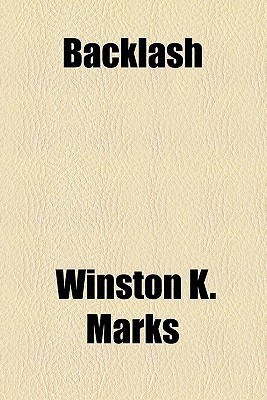 Backlash by Winston K. Marks | Goodreads