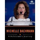 Michelle Bachmann: A Politician's Journey by Vook | Goodreads