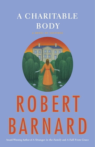 A Charitable Body (Charlie Peace, #10) by Robert Barnard | Goodreads