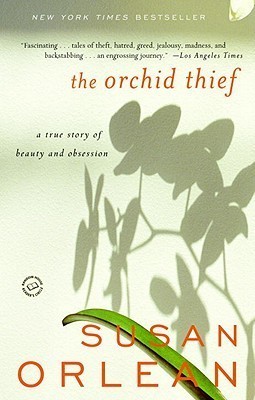 The Orchid Thief: A True Story of Beauty and Obsession by Susan Orlean ...