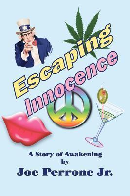 Escaping Innocence: A Story of Awakening by Joe Perrone Jr. | Goodreads