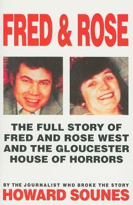 Fred & Rose: The True Story of Britain's Most Infamous Serial Killers ...