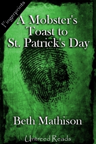 A Mobster's Toast to St. Patrick's Day by Beth Mathison | Goodreads