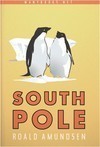 The South Pole: An Account of the Norwegian Antarctic Expedition in the ...