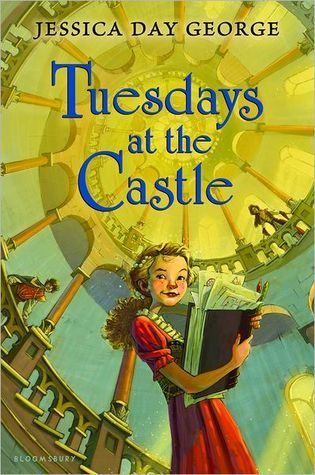 Tuesdays at the Castle (Castle Glower, #1) by Jessica Day George ...