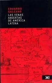 Open Veins of Latin America by Eduardo Galeano | Goodreads