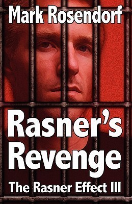 Rasner's Revenge (The Rasner Effect #3) by Mark Rosendorf | Goodreads