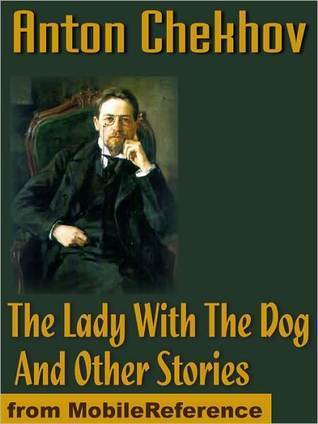 The Lady With the Dog and Other Stories by Anton Chekhov | Goodreads