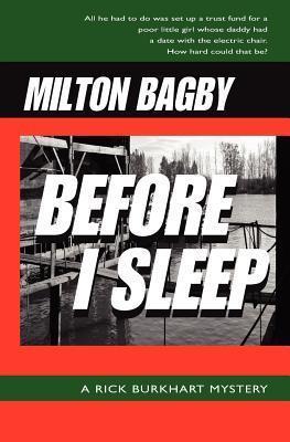 Before I Sleep (A Rick Burkhart Mystery) by Milton Bagby | Goodreads