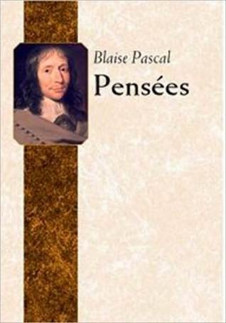 Pensées by Blaise Pascal | Goodreads