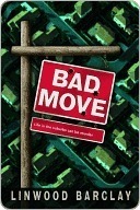Bad Move by Linwood Barclay | Goodreads