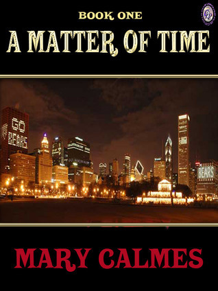 A Matter of Time (A Matter of Time #1) by Mary Calmes | Goodreads