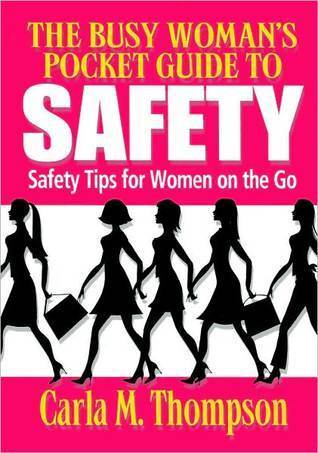 The Busy Woman's Pocket Guide to Safety: Safety Tips for Busy Women on ...