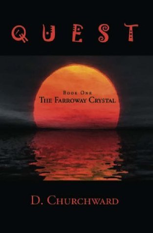 QUEST Book 1: The Farroway Crystal by D. Churchward | Goodreads