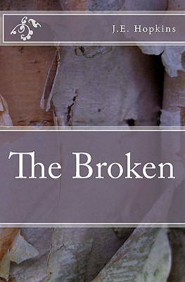 The Broken by J.E. Hopkins | Goodreads