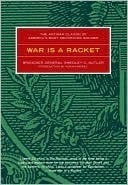 War is a Racket: The Antiwar Classic by America's Most Decorated ...