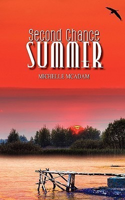 Second Chance Summer by Michelle McAdam | Goodreads