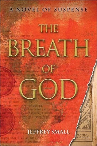 The Breath of God: A Novel of Suspense by Jeffrey Small | Goodreads