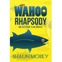 Wahoo Rhapsody (An Atticus Fish Novel Book 1) by Shaun Morey | Goodreads