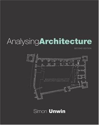 Analysing Architecture by Simon Unwin | Goodreads