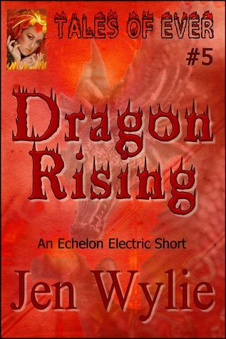Dragon Rising (Tales of Ever, #6) by Jen Wylie | Goodreads