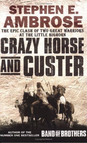 Crazy Horse and Custer: The Parallel Lives of Two American Warriors by ...