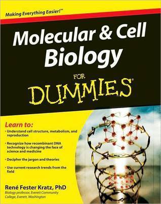 Molecular & Cell Biology For Dummies by Rene Fester Kratz | Goodreads