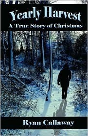 The Yearly Harvest by Ryan Callaway | Goodreads