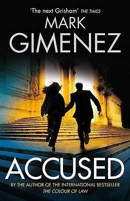 Accused (Scott Fenney #2) by Mark Gimenez | Goodreads