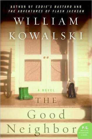 The Good Neighbor: A Novel by William Kowalski | Goodreads