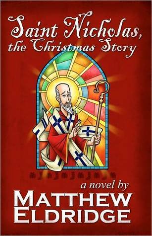 Saint Nicholas, the Christmas Story by Matthew Eldridge | Goodreads