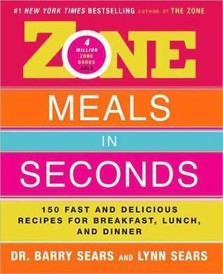 Zone Meals in Seconds: 150 Fast and Delicious Recipes for Breakfast ...