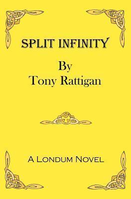 Split Infinity by Tony Rattigan | Goodreads