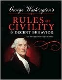 George Washington's Rules of Civility by George Washington | Goodreads