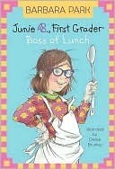 Junie B., First Grader: Boss of Lunch (Junie B. Jones, #19) by Barbara ...